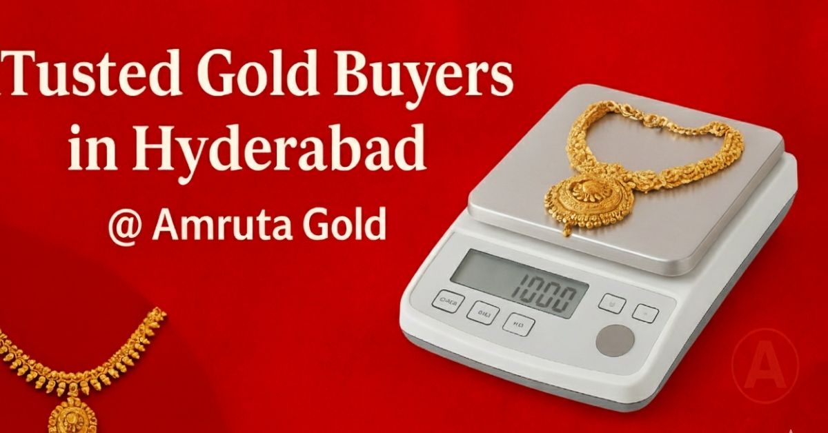 Hyderabad’s Most Trusted Gold Buyers with Spot Payment -Amruta Gold ...